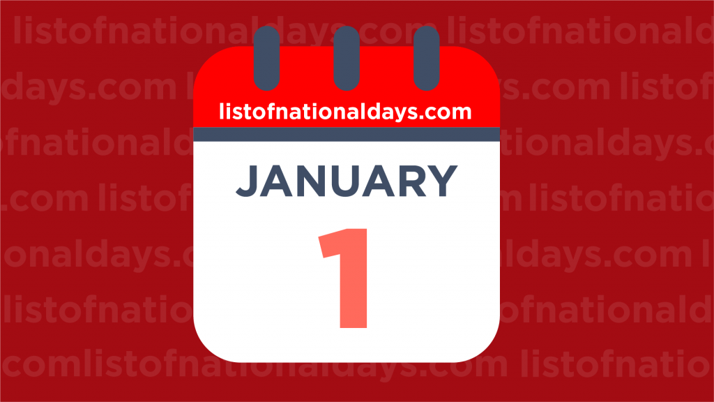 JANUARY 1ST National Holidays Observances Famous Birthdays JANUARY 1ST National Holidays Observances Famous Birthdays