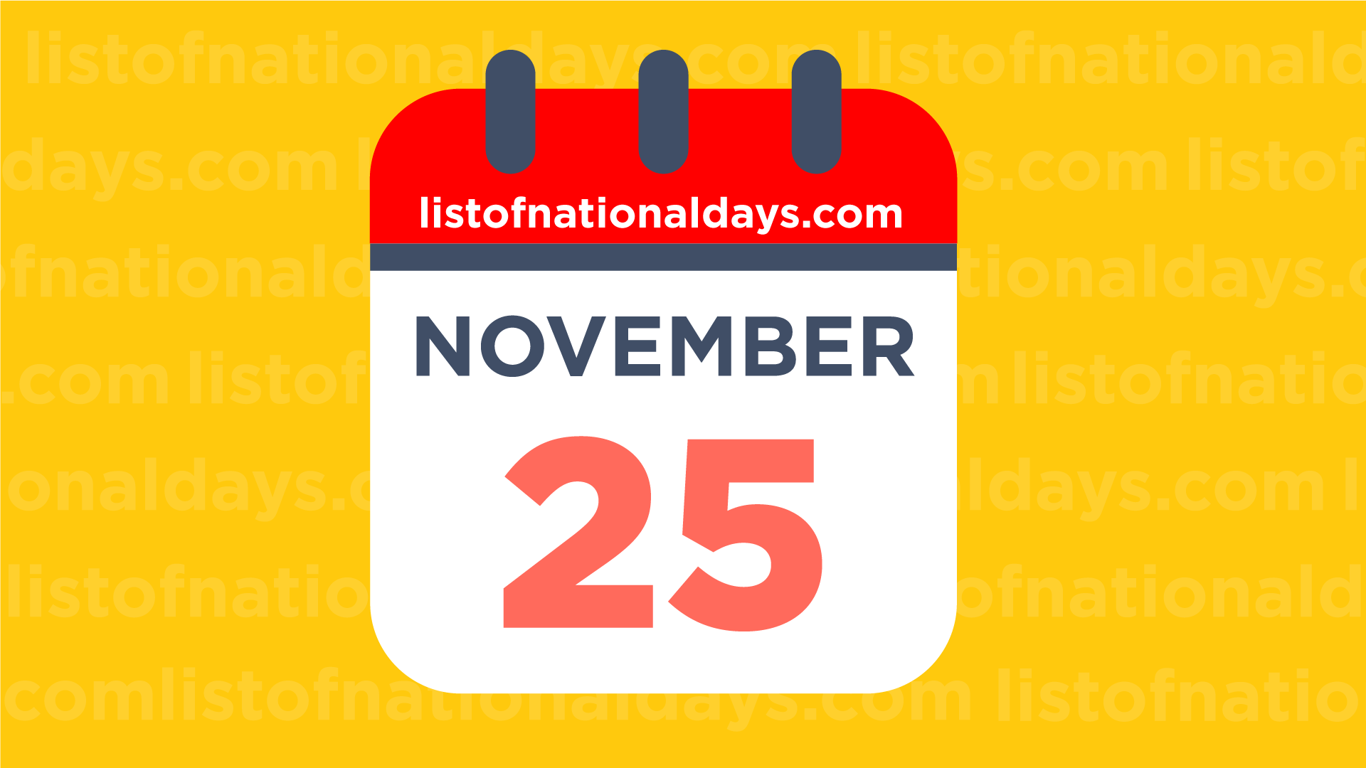 NOVEMBER 25TH National Holidays Observances Famous Birthdays